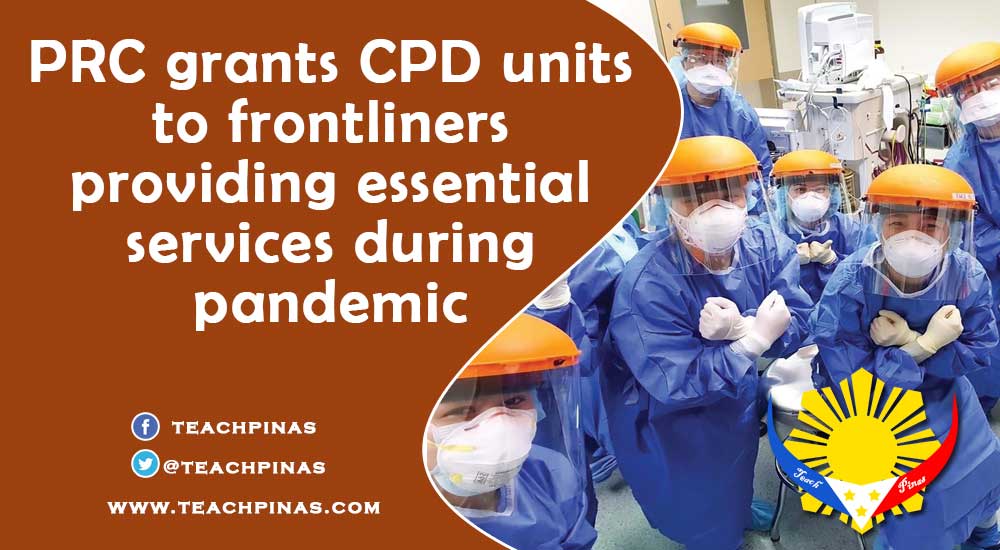 PRC grants CPD units to frontliners providing essential services during ... PRC grants CPD units to frontliners providing essential services during ...