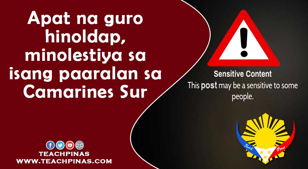 Apat na guro minolestiya sa isang paaralan sa Camarines Sur - Teach Pinas