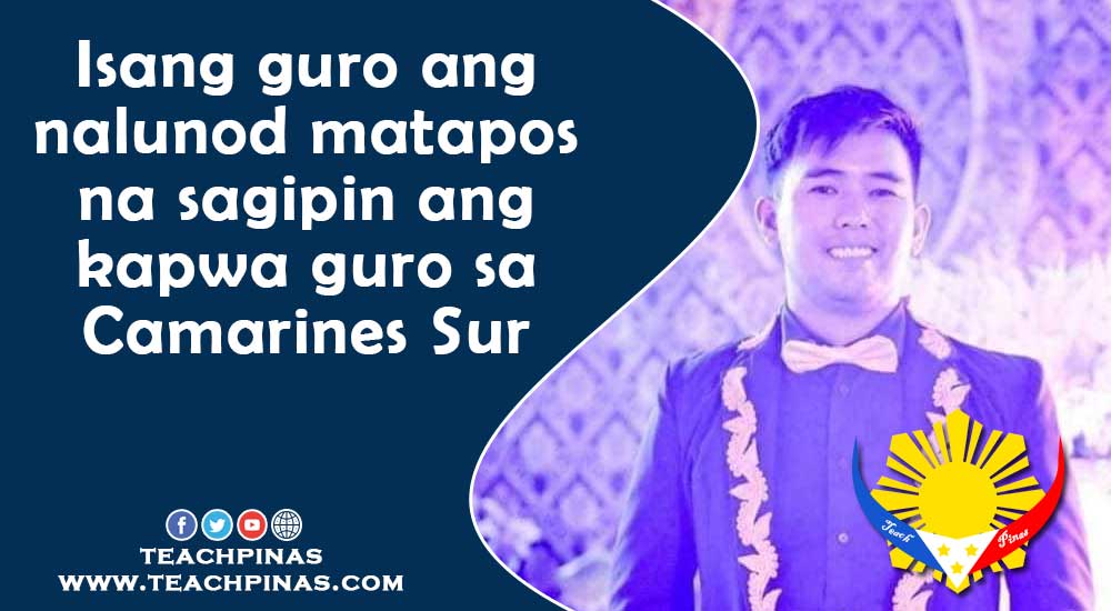 Isang guro ang nalunod matapos na sagipin ang kapwa guro sa Camarines ...